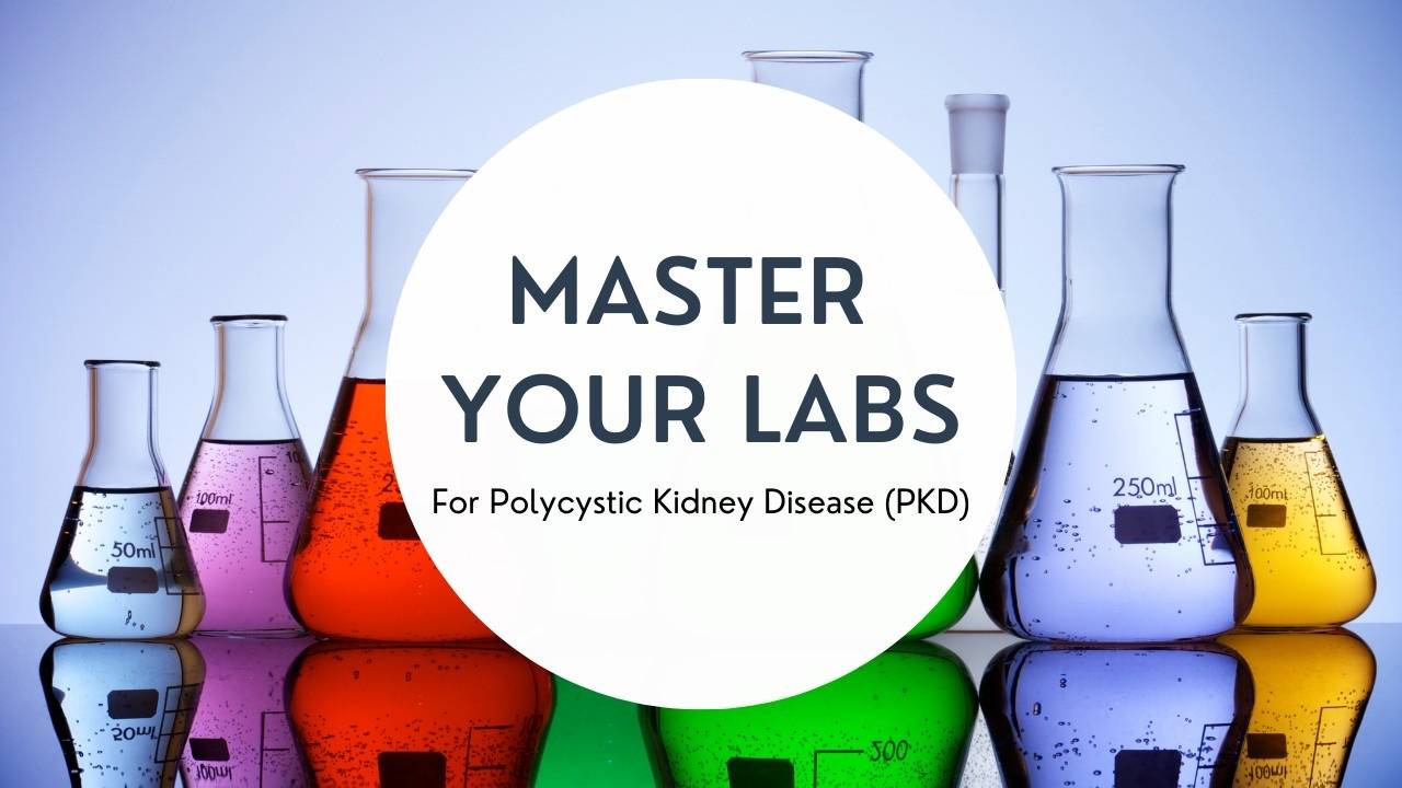 Master Your Labs For PKD