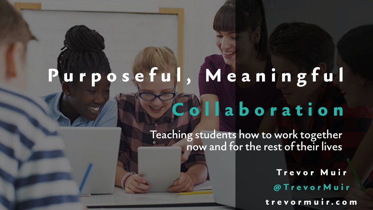 Purposeful, Meaningful Classroom Collaboration Workshop