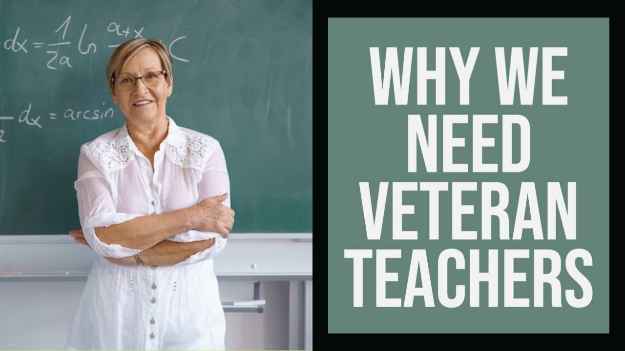 Why We Need Veteran Teachers
