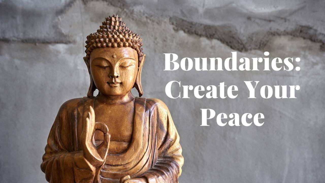 Boundaries: Create Your Peace