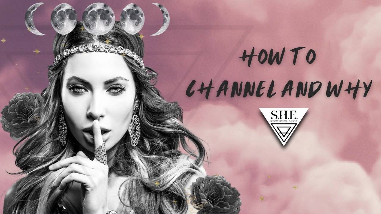 How to Channel and Why