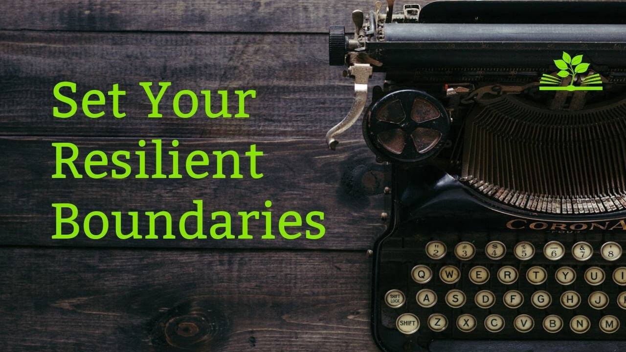 Set your resilient boundaries