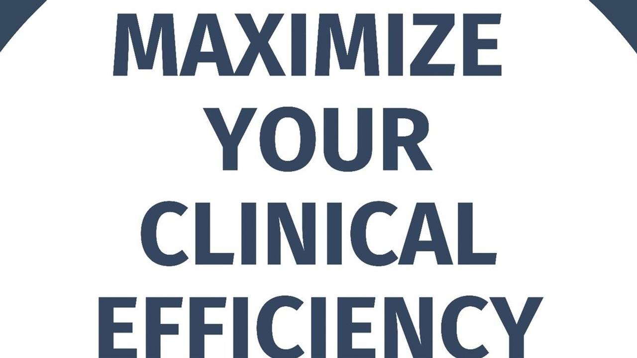 Maximize Your Clinical Efficiency - Free PDF Download