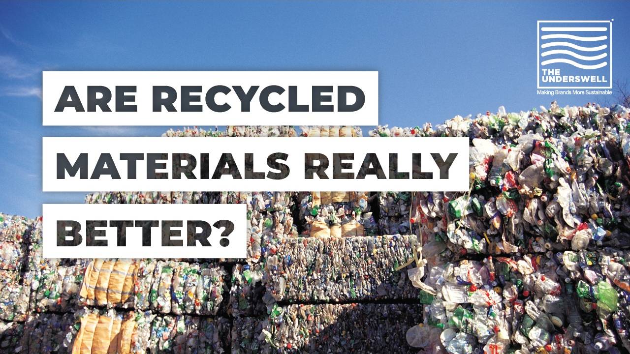 Are Recycled Materials Really Better?