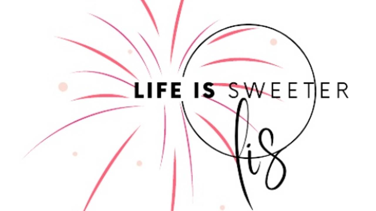 Life is Sweeter