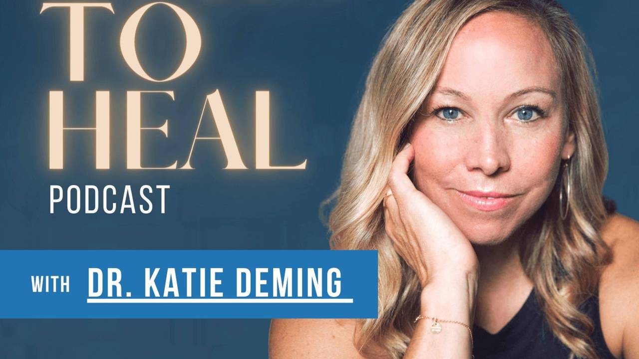 Born to Heal Podcast with Dr. Katie Deming - Podcast Home Page