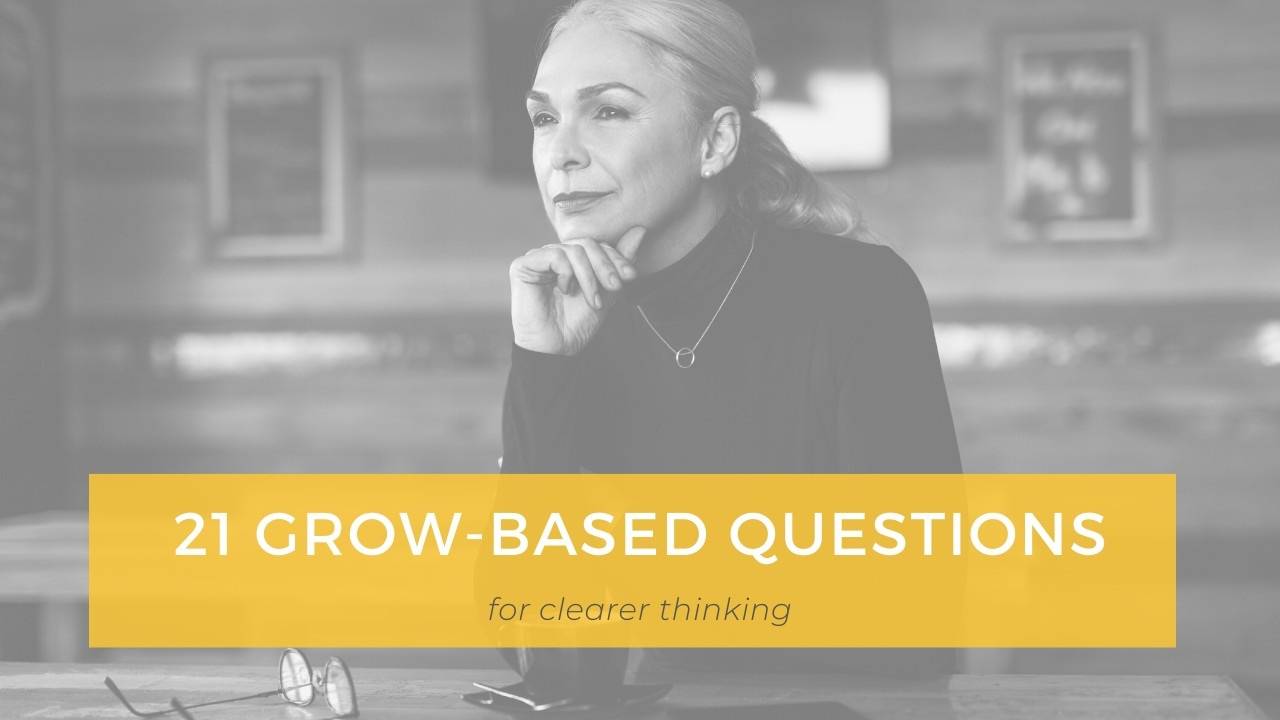 21 Grow-Based Questions – For Clearer Thinking
