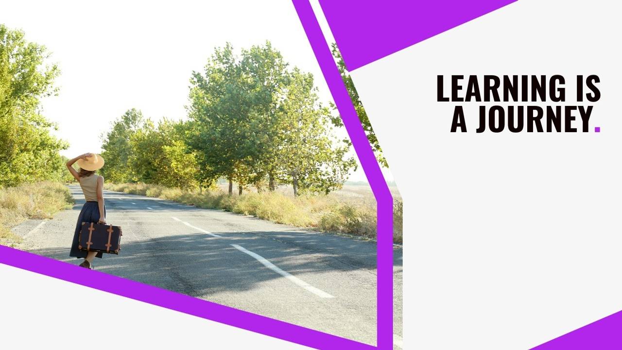 Learning Is A Journey: 5 things to keep in mind