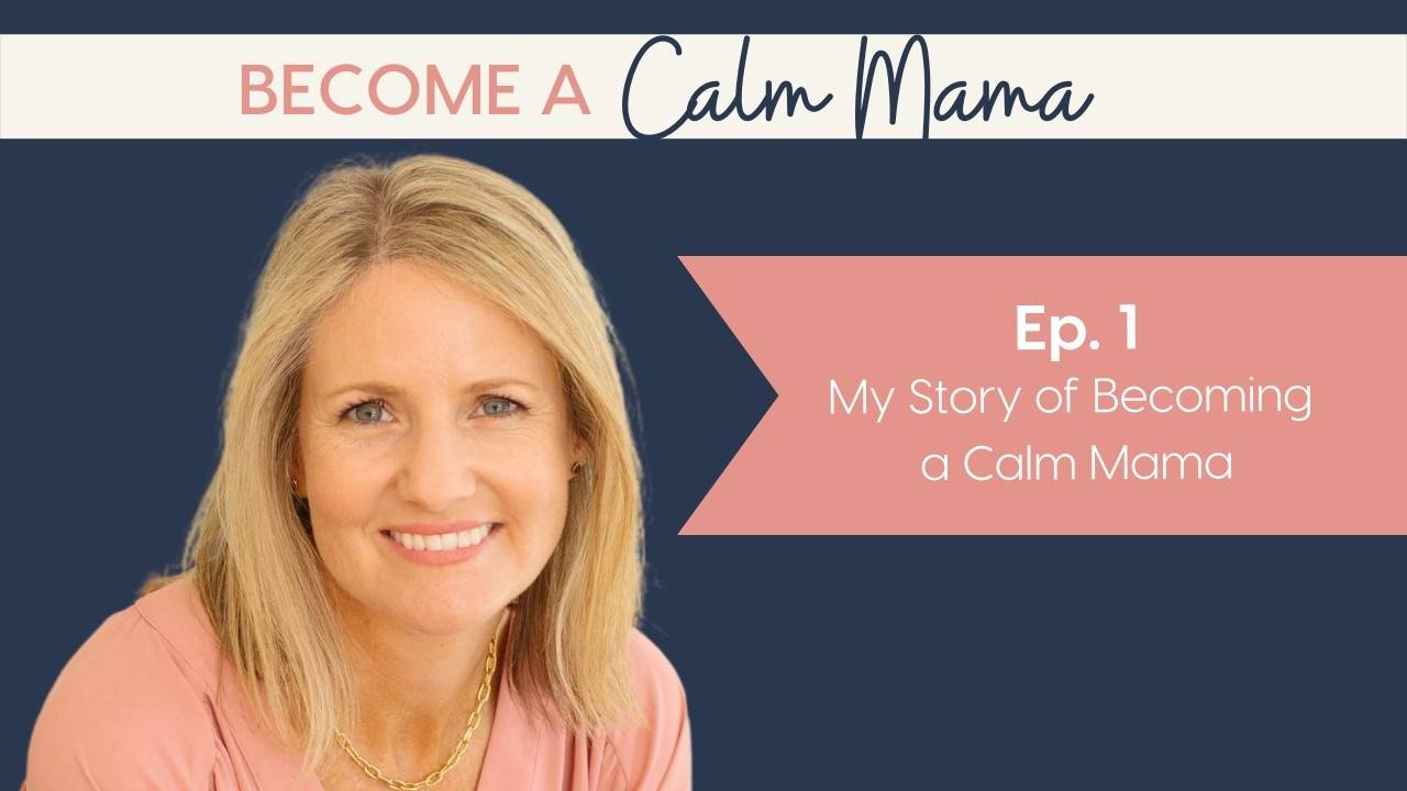 My Story of Becoming a Calm Mama