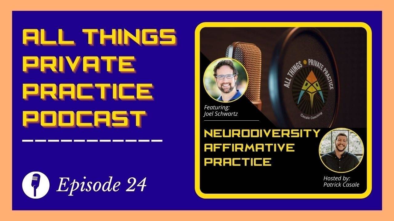 [PODCAST] Neurodiversity Affirmative Practice, featuring Joel Schwartz