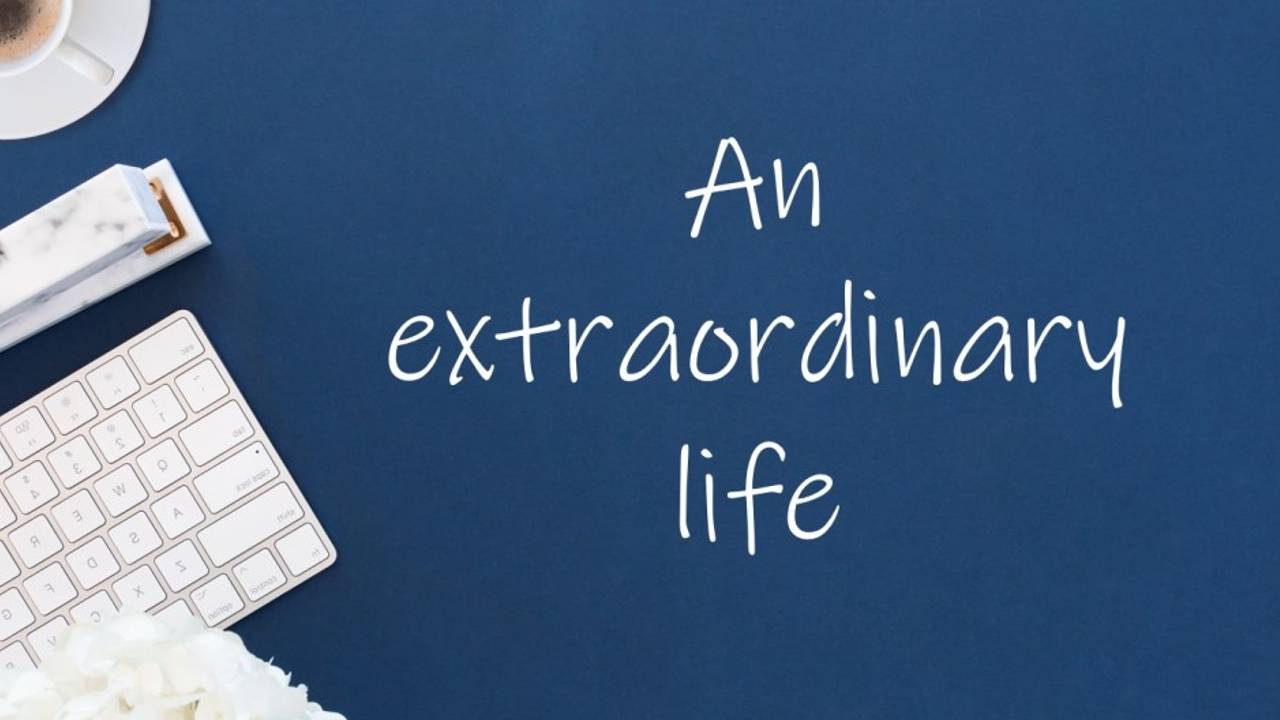 An Extraordinary Life
