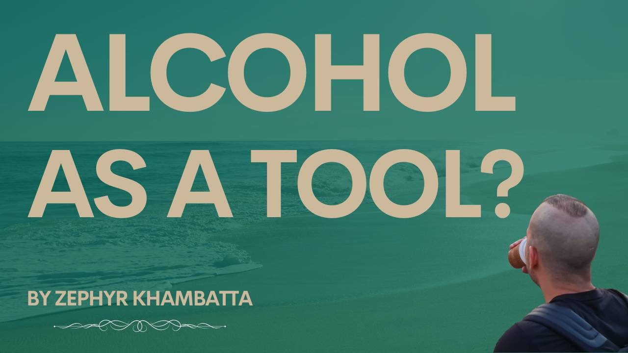 Alcohol As A Tool?