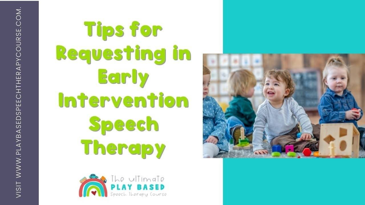 Top 5 Tips for Requesting in Early Intervention Speech Therapy