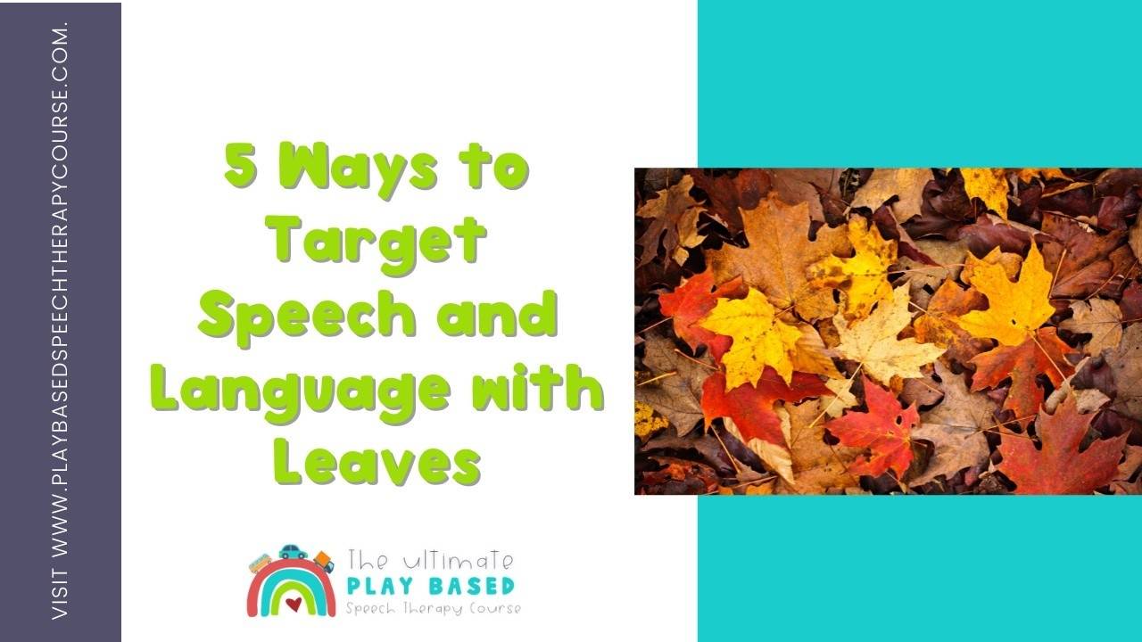5 Ways to Target Speech and Language with Leaves