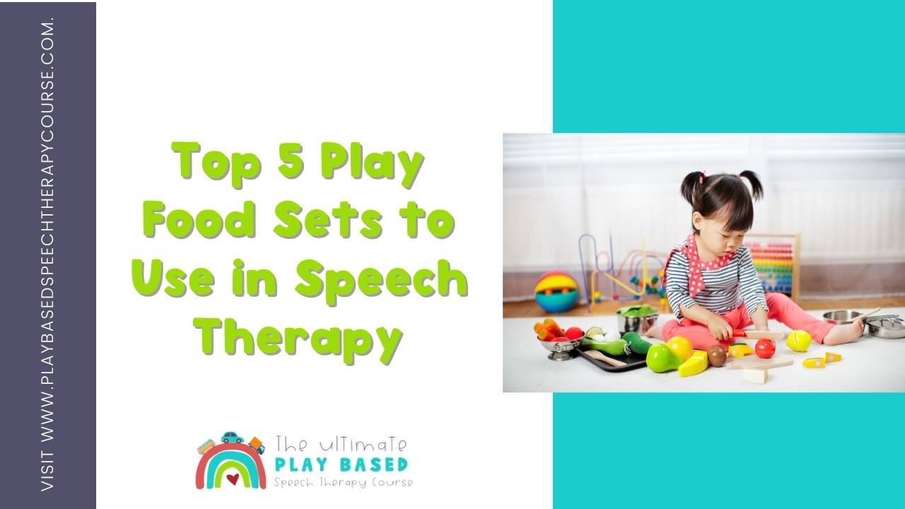 Favourite Play Food Sets to Use in Speech Therapy