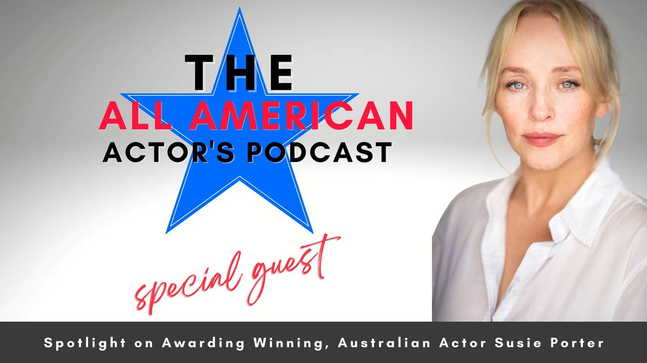 All American Actor, Spotlight on Awarding Winning Actor Susie Porter
