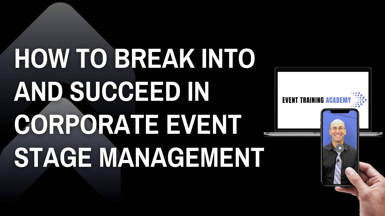 How To Break Into And Succeed In Corporate Event Stage Management