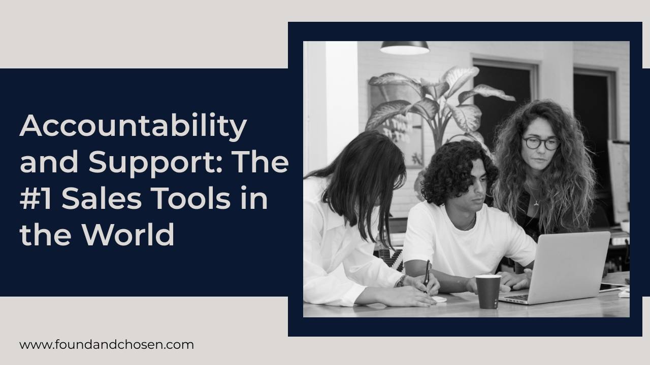 Accountability and Support: The #1 Sales Tools in the World