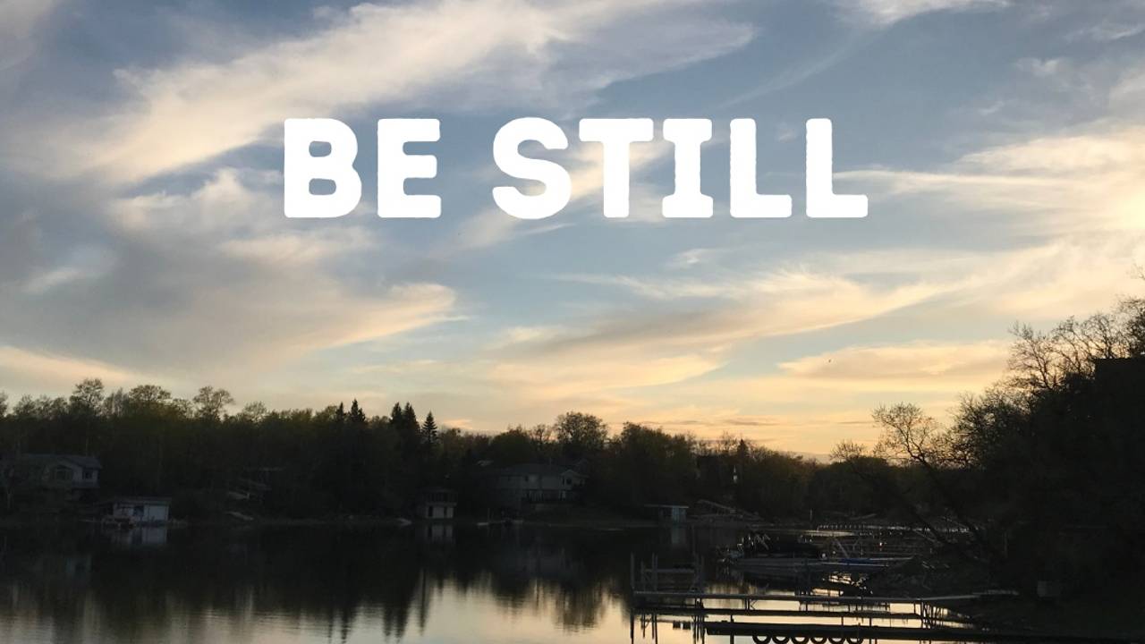 Be Still