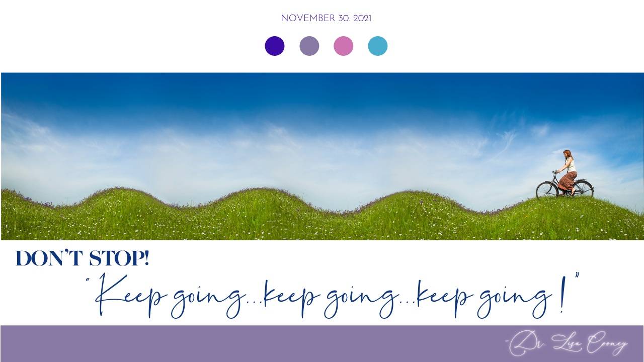 Don't Stop! Keep Going
