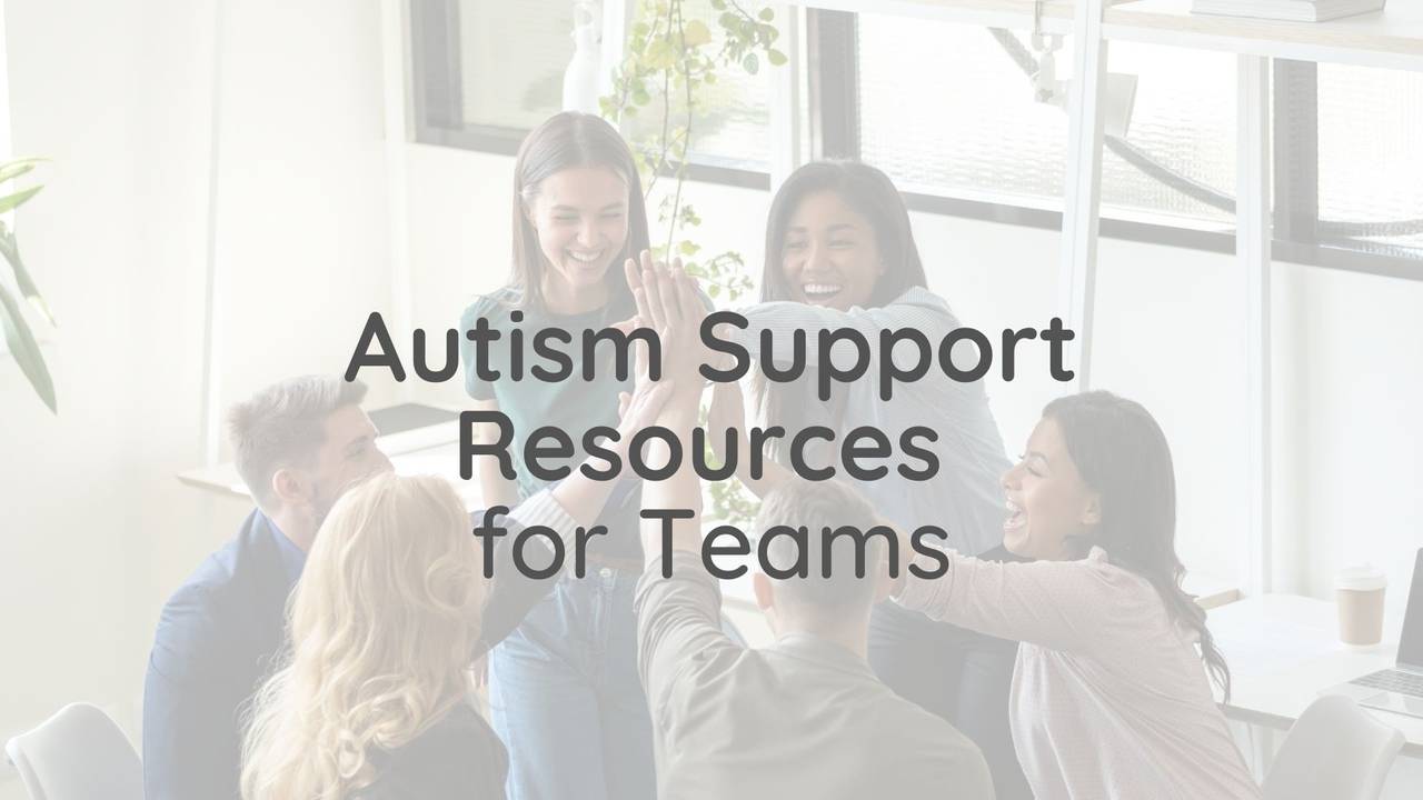 Autism Support Resources for Teams