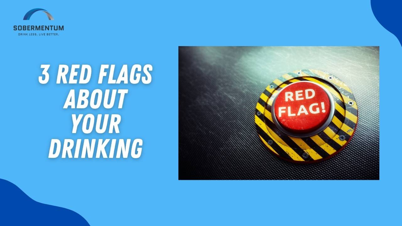 3 Red Flags About Your Drinking