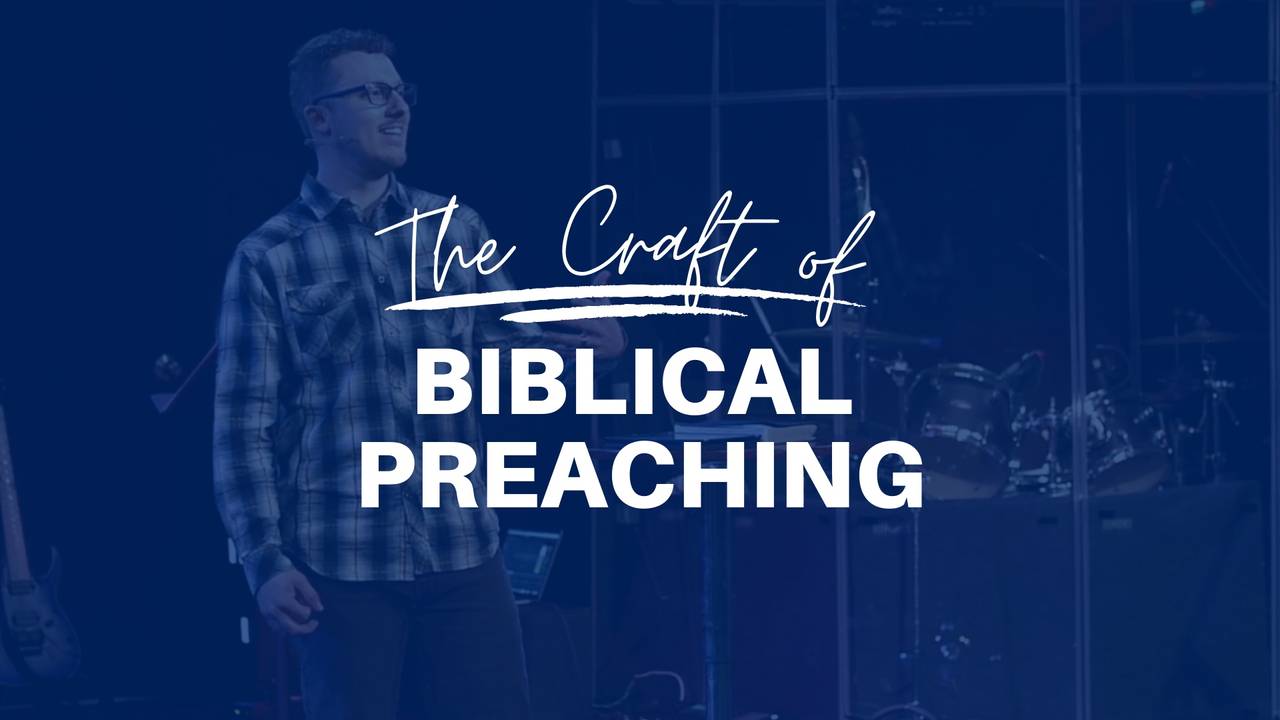 The Craft of Biblical Preaching
