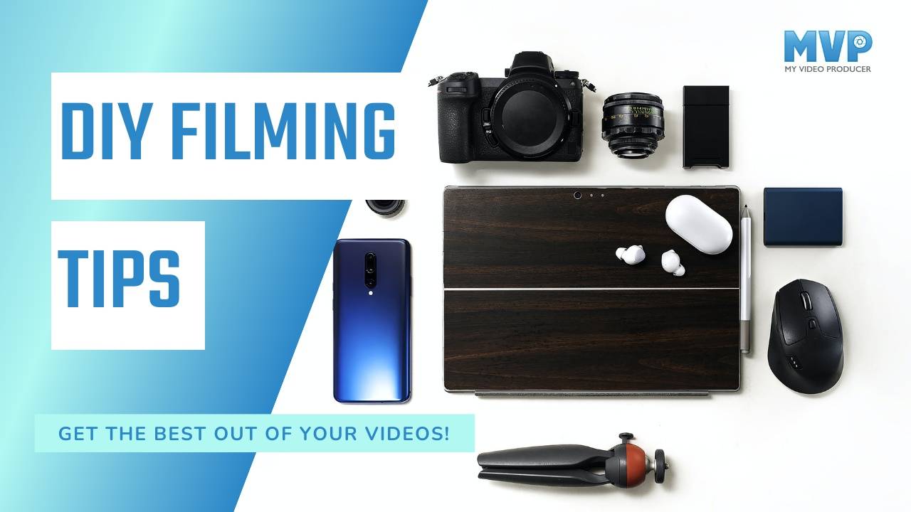 My Video Producer - DIY Filming Tips