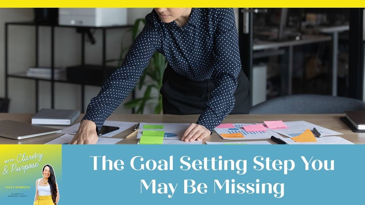 The Goal Setting Step You May Be Missing