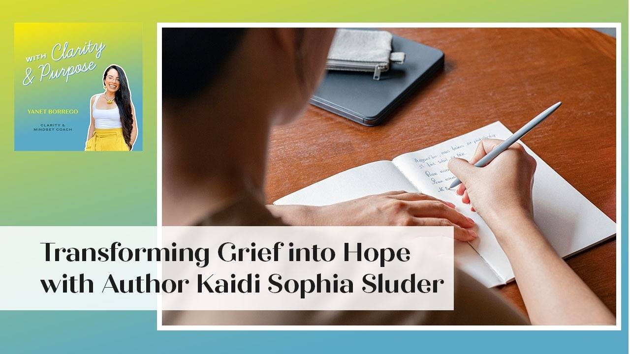 Transforming Grief into Hope with Author Kaidi Sophia Sluder