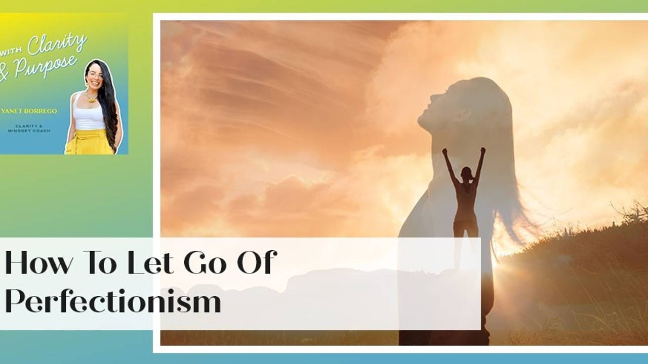 How To Let Go Of Perfectionism