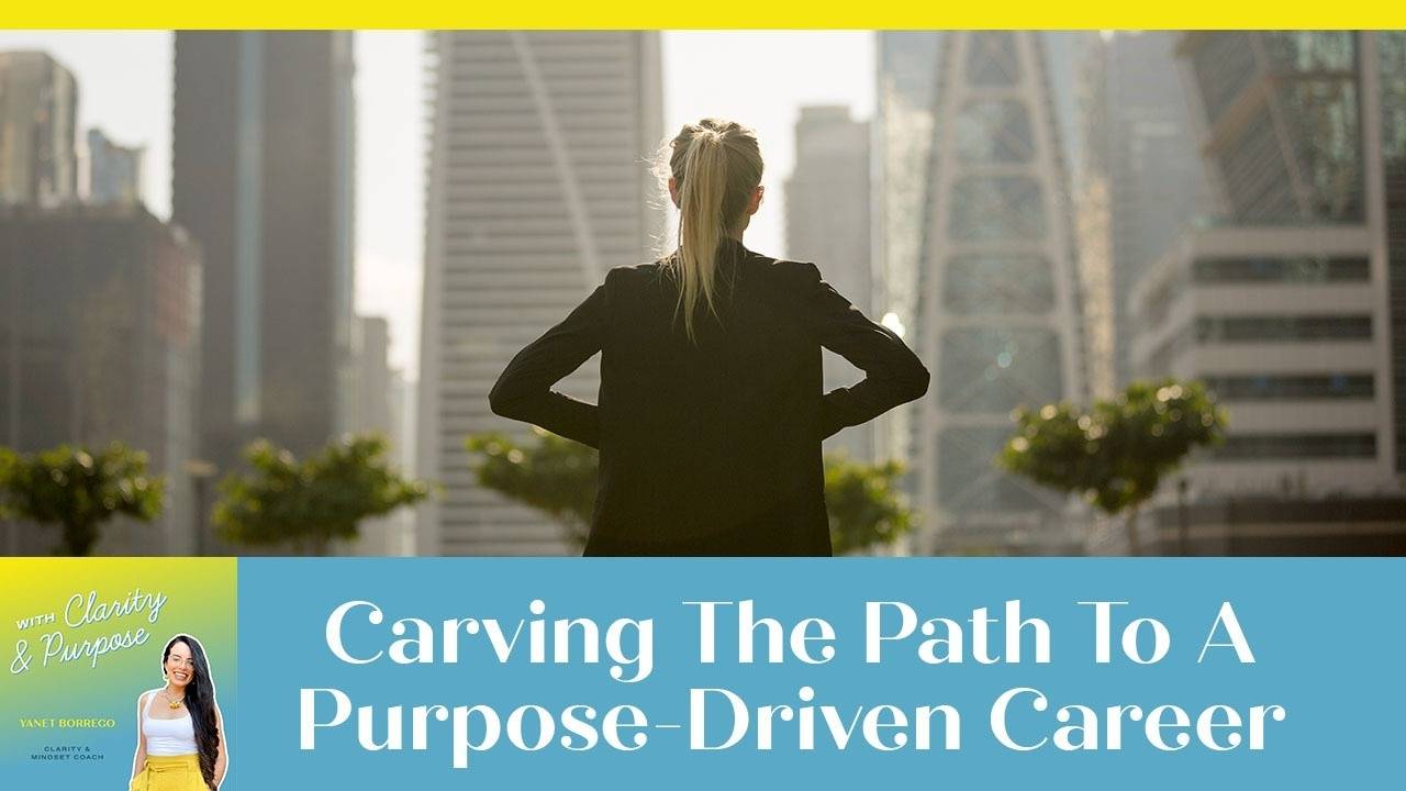Carving The Path To A Purpose-Driven Career