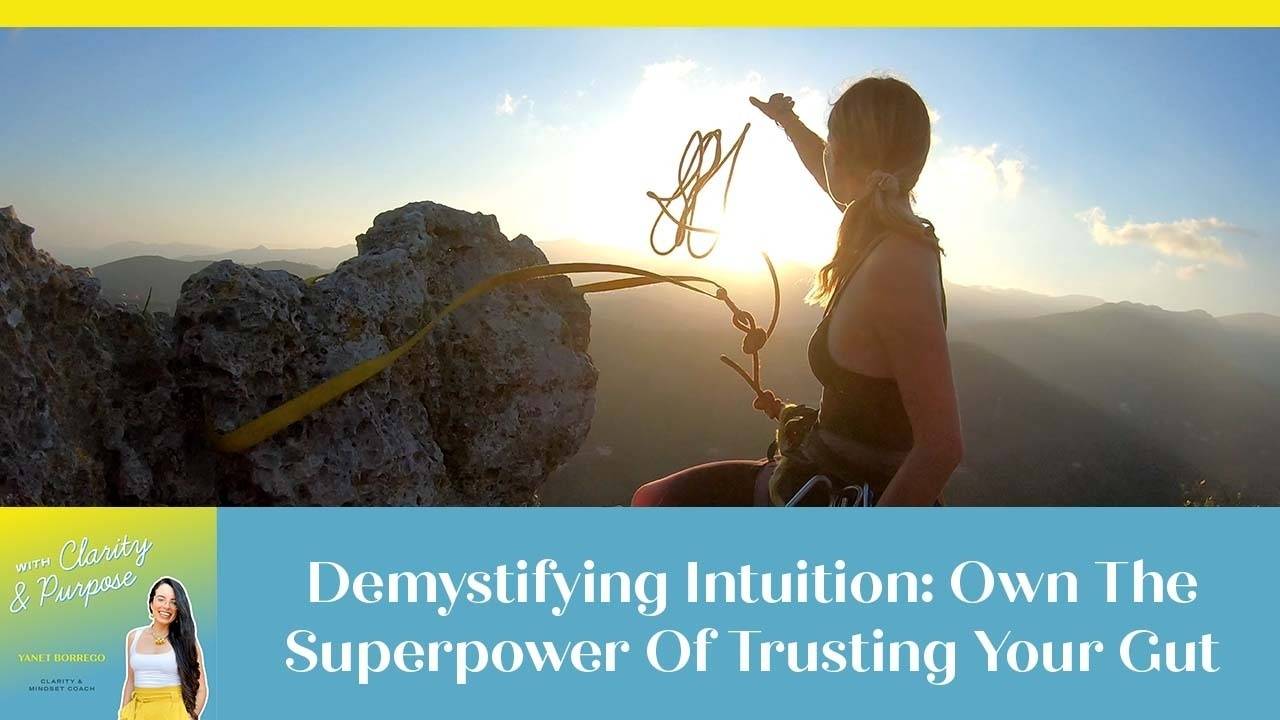 Demystifying Intuition: Own The Superpower Of Trusting Your Gut
