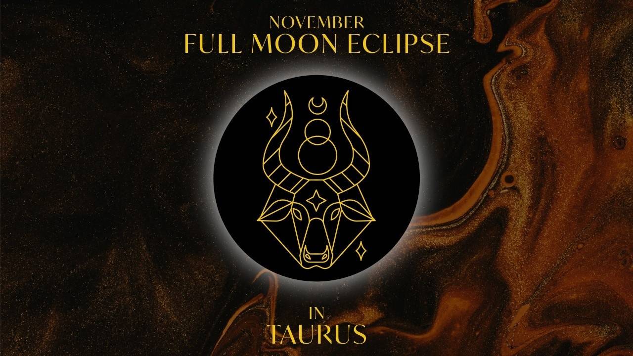 Full Moon and Lunar Eclipse in Taurus