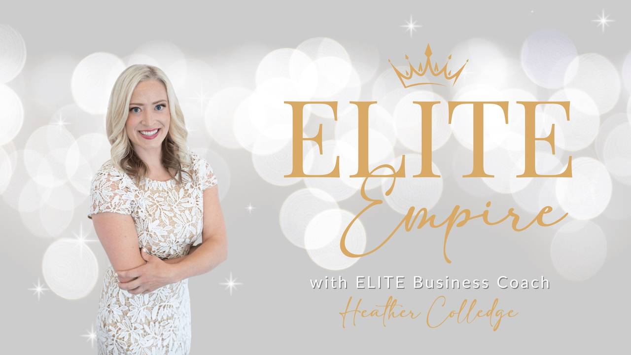 Elite Empire with Heather Colledge