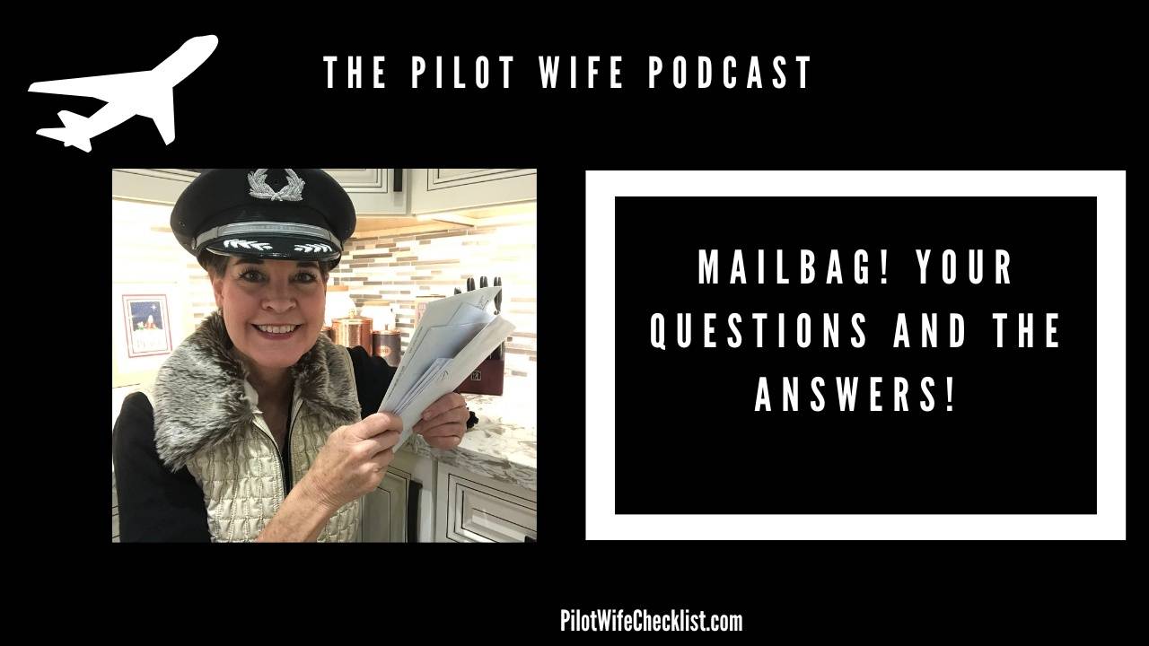 Pilot Wife Mailbag - Your Questions