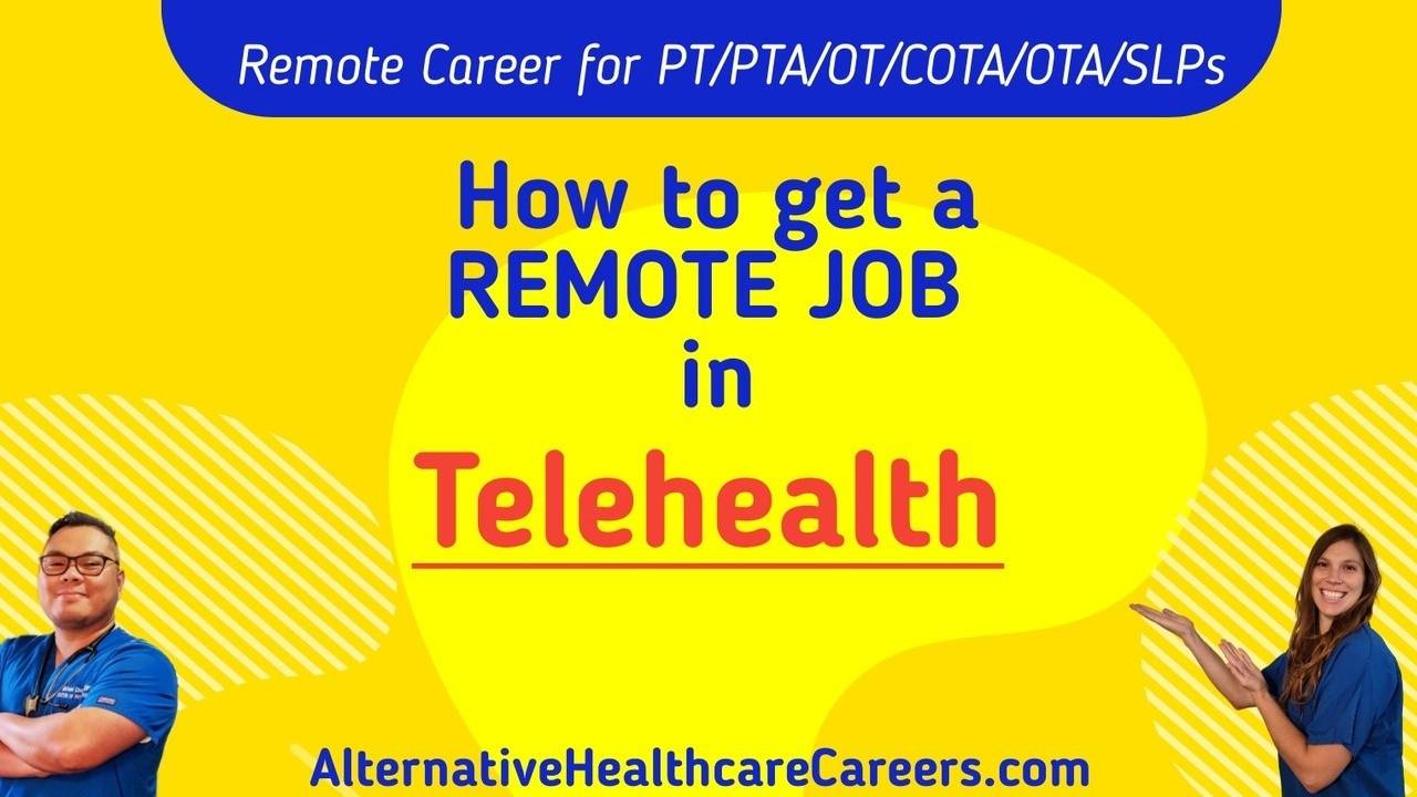 How to get a telehealth job as a PT/OT/SLP/PTA/OTA/COTA