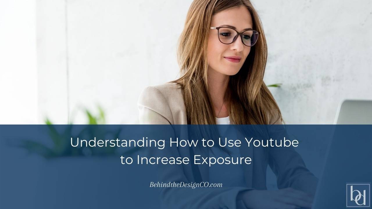 Understanding How to Use YouTube to Increase Exposure