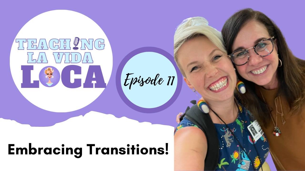Episode 11: Embracing Transitions!