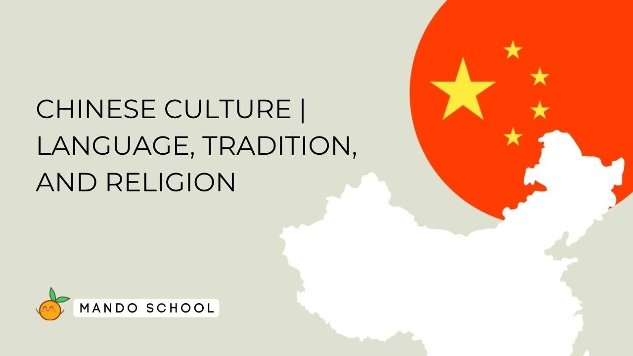Chinese Culture | Language, Tradition, and Religion