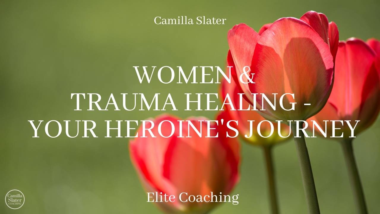 Women and Trauma Healing - Your Heroine's Journey