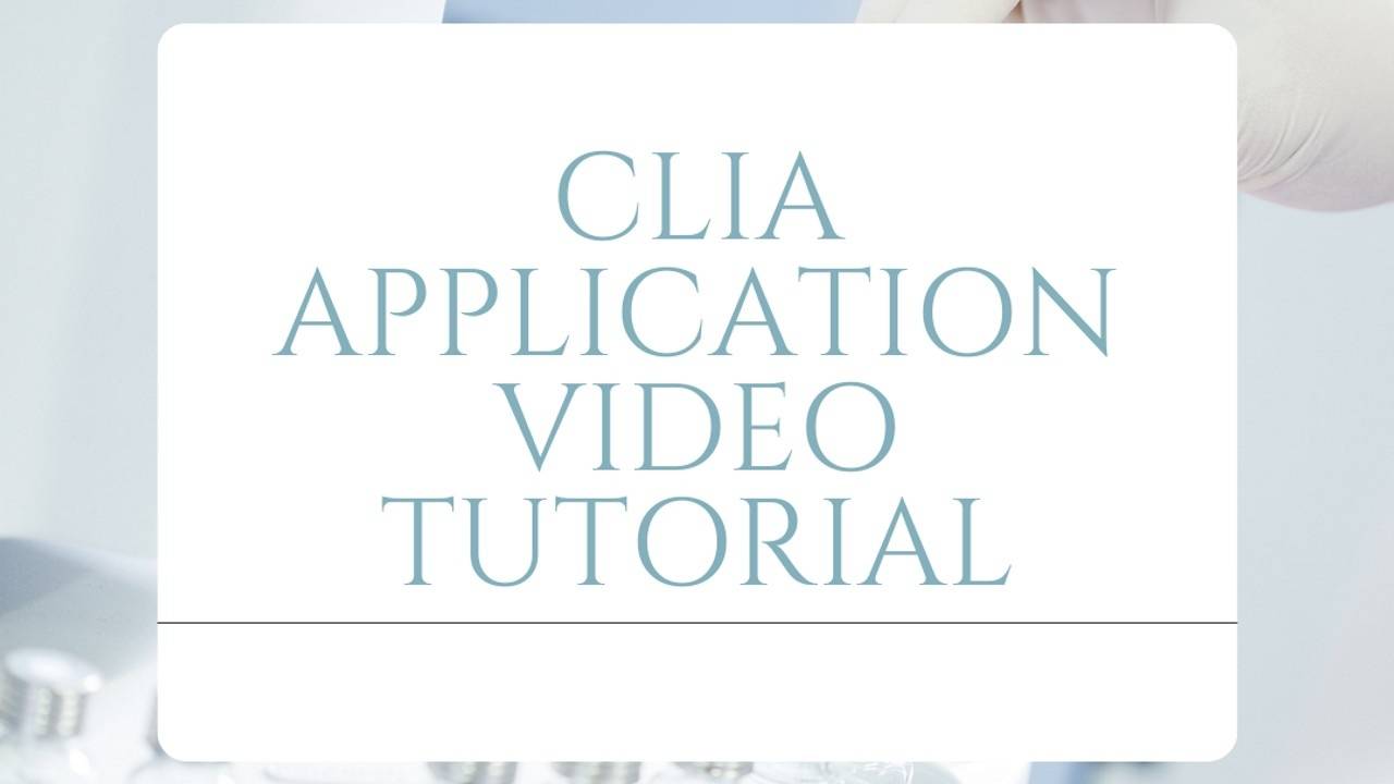 CLIA Application Video Tutorial + Checklist
