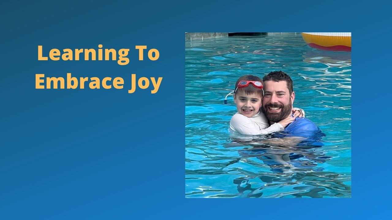 Learning To Embrace Joy