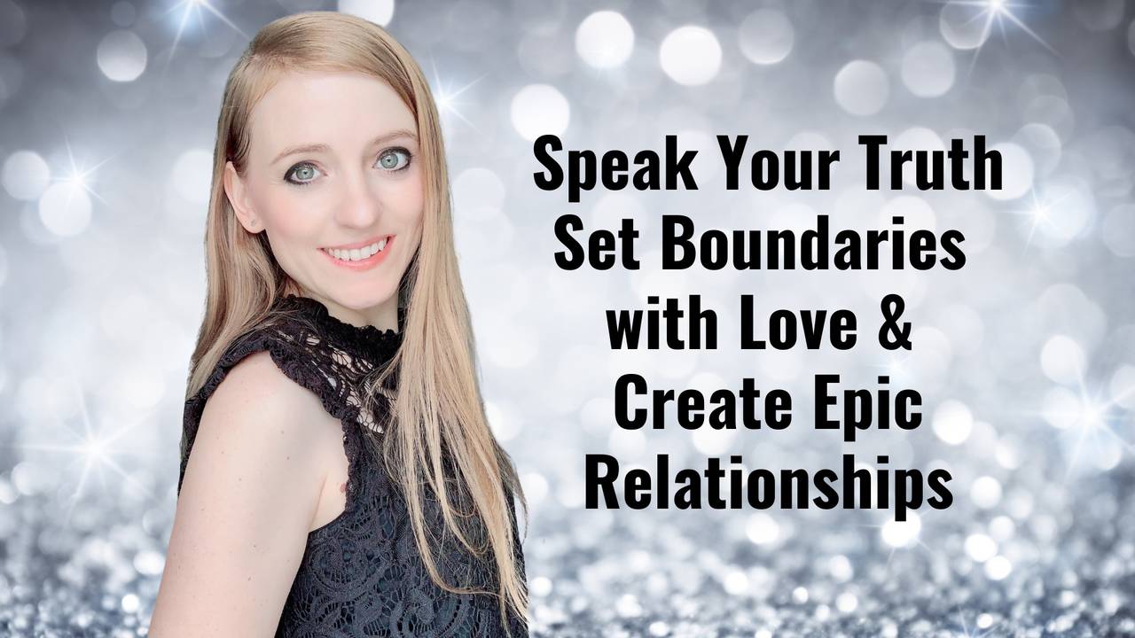 Find Your Voice, Speak Your Truth & Set Boundaries with Love