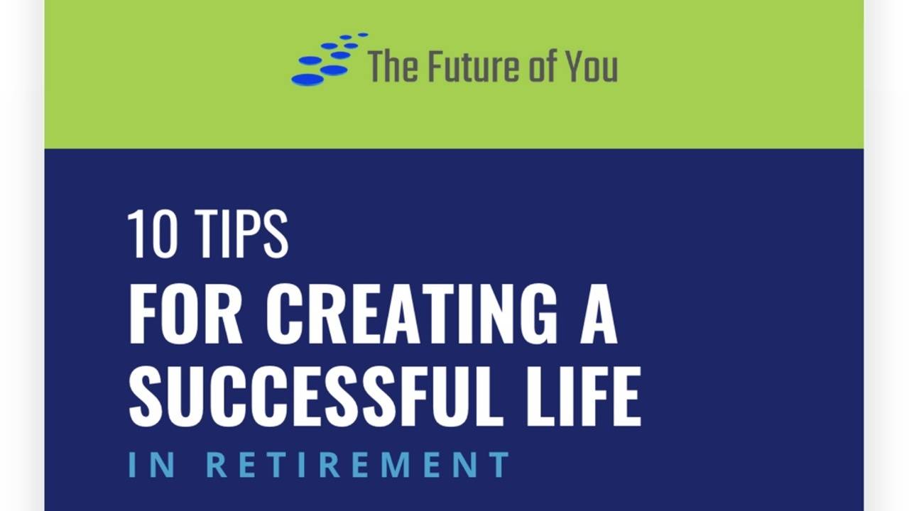 10 Tips For Creating A Successful Life In Retirement - Ebook Download