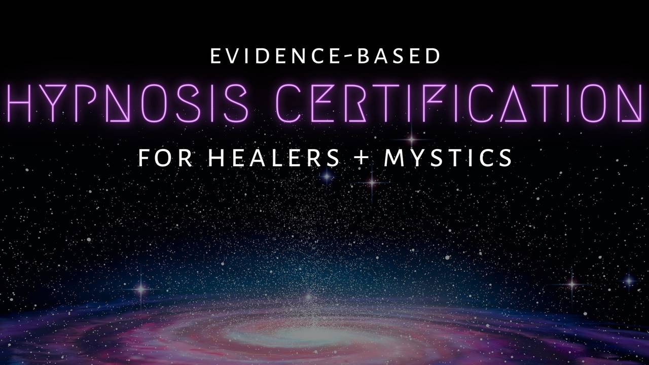 Evidence-based Hypnosis Training for Healers, Witches, and Mystics