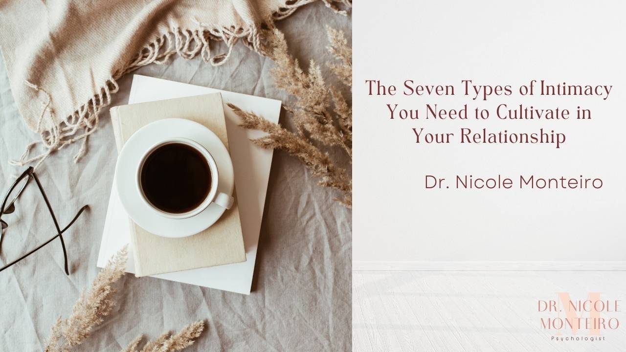 The Seven Types of Intimacy You Need to Cultivate in Your Relationship