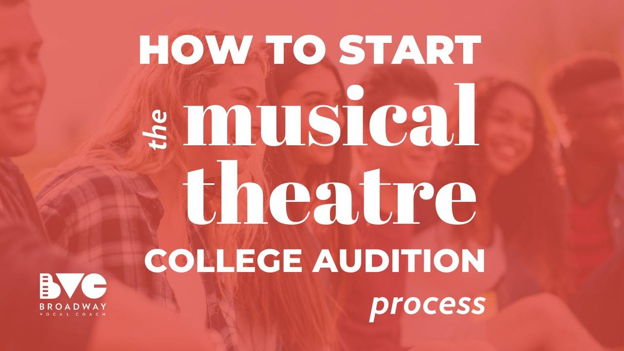 How to Start the Musical Theatre College Audition Process