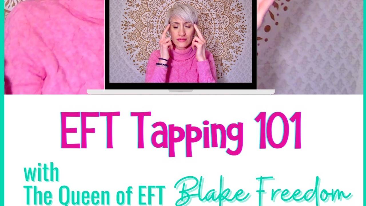 EFT Tapping Basics with Blake Freedom