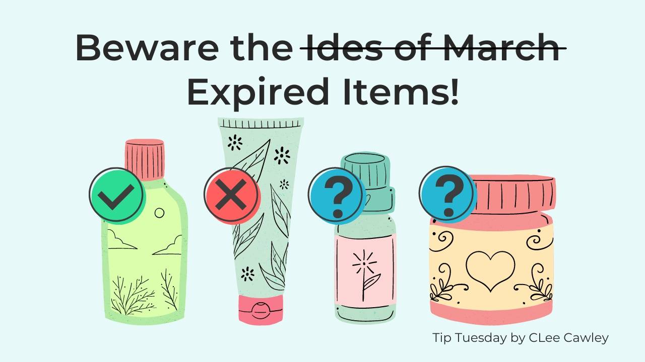 Tip Tuesday - Beware the Expired Items!